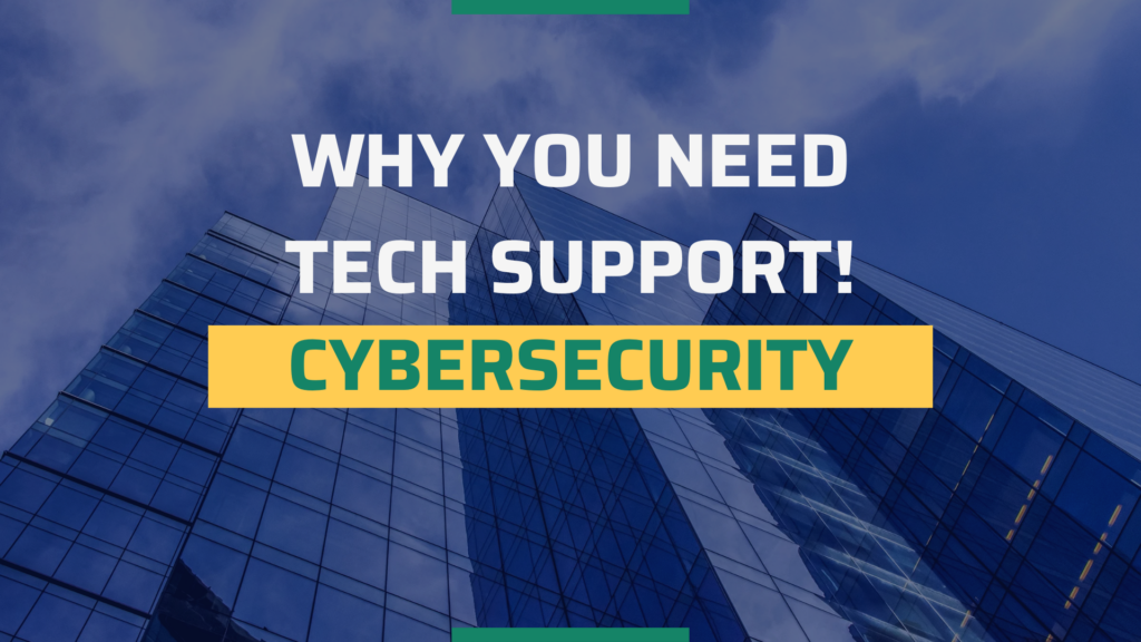 Why Your Business Needs Tech Support for Cybersecurity